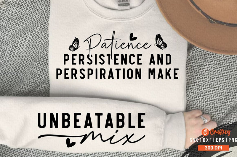 Patience Persistence and Perspiration Make SVG Sleeve Design - So Fontsy