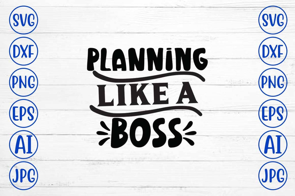 Planning Like A Boss SVG Design - So Fontsy