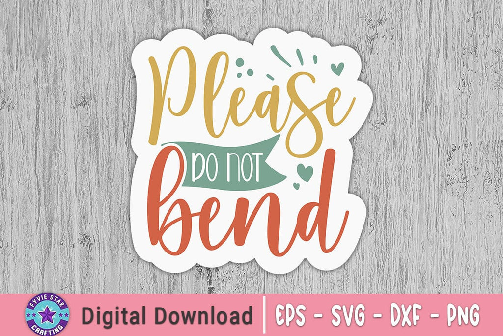 Please do not bend Sticker, Sticker Design - So Fontsy