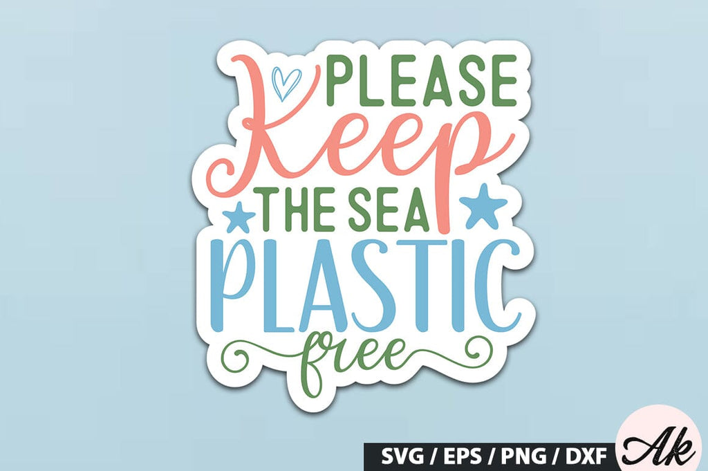 Please keep the sea plastic free Stickers SVG Design - So Fontsy