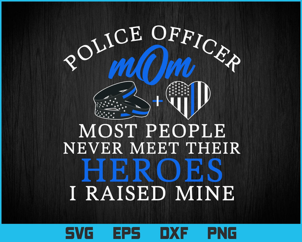 Police Officer Mom Thin Blue Line Family Heroes Mother's Day Vector T ...