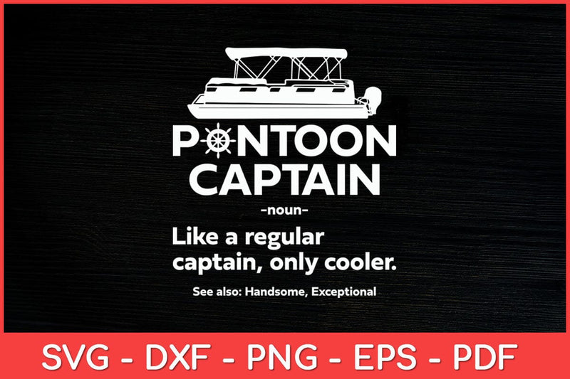 Pontoon Captain Definition - Boat Pontoon Boating Funny Svg Design - So ...