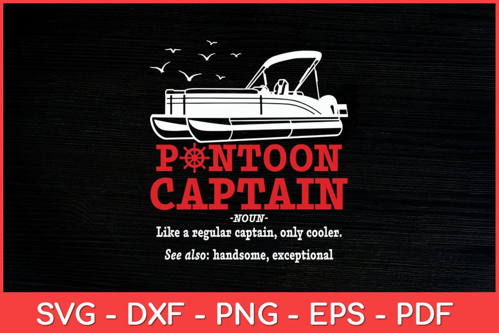 Pontoon Captain Definition Pontoon Boat Boating Funny Svg Cut File - So ...