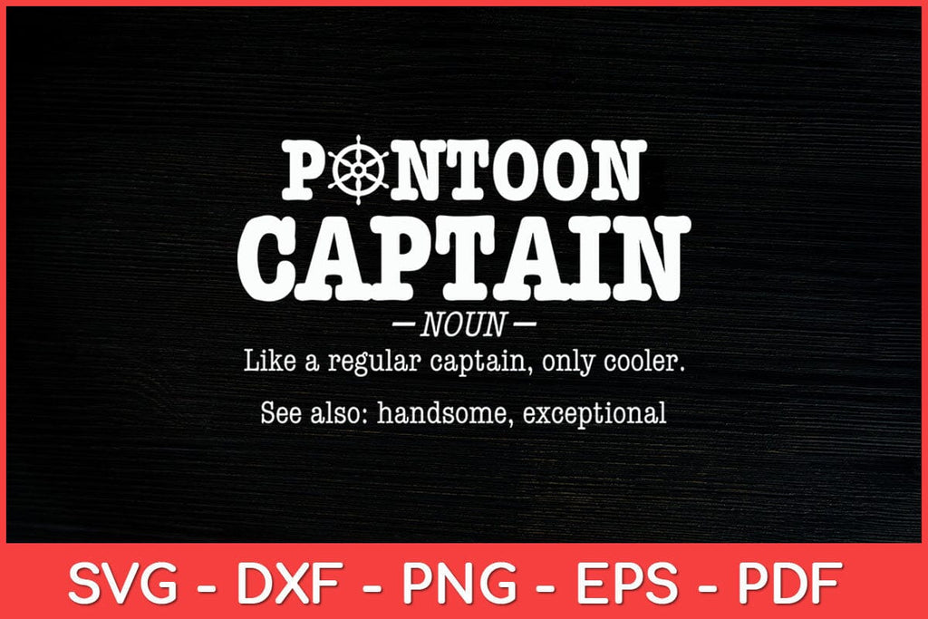 Pontoon Captain Definition Pontoon Boat Boating Funny Svg Design - So ...