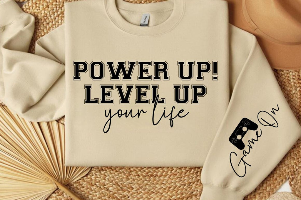 Power Up! Level up your life Sleeve SVG Design - So Fontsy