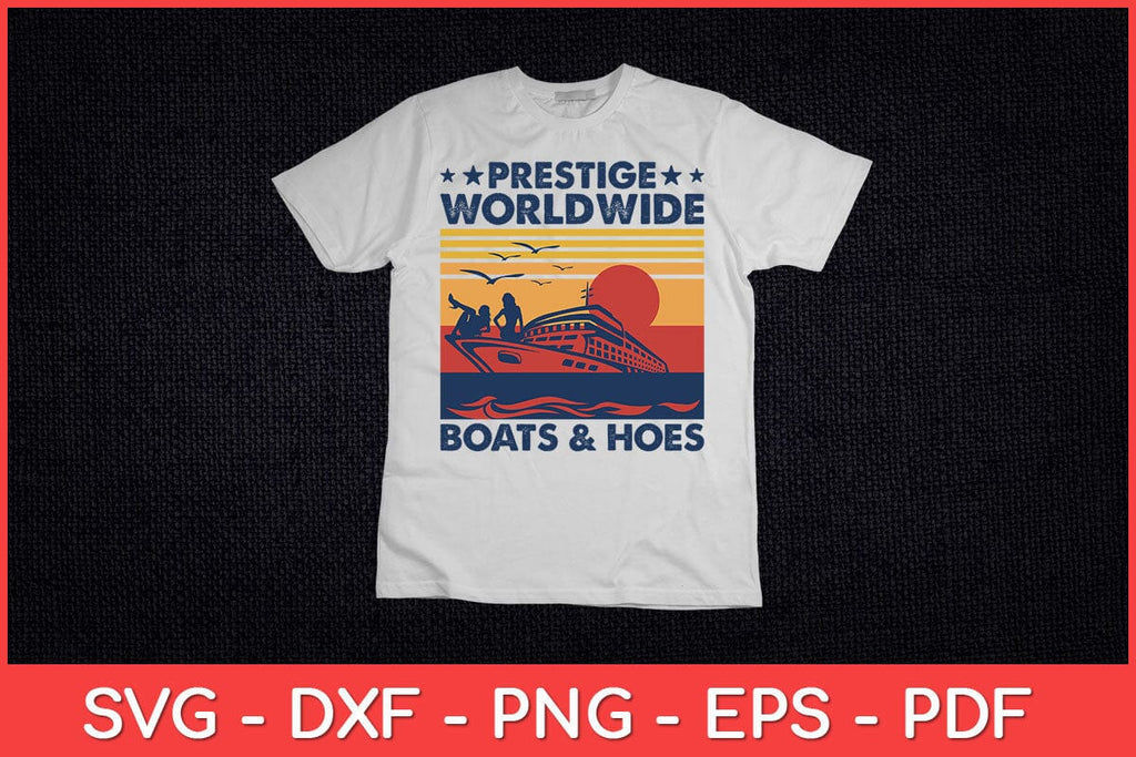 Prestige Worldwide Boats And Hoes Retro Svg Design - So Fontsy