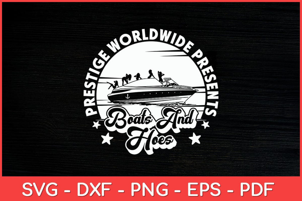 Prestige Worldwide Boats And Hoes Retro Vintage Svg Design - So Fontsy