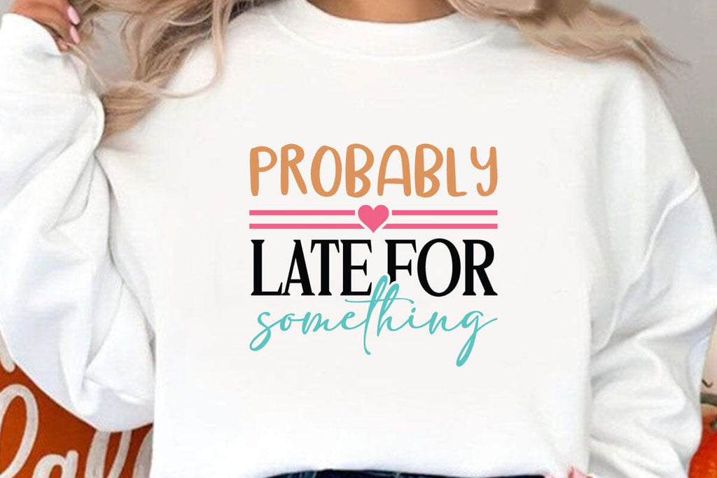 probably late for something - So Fontsy