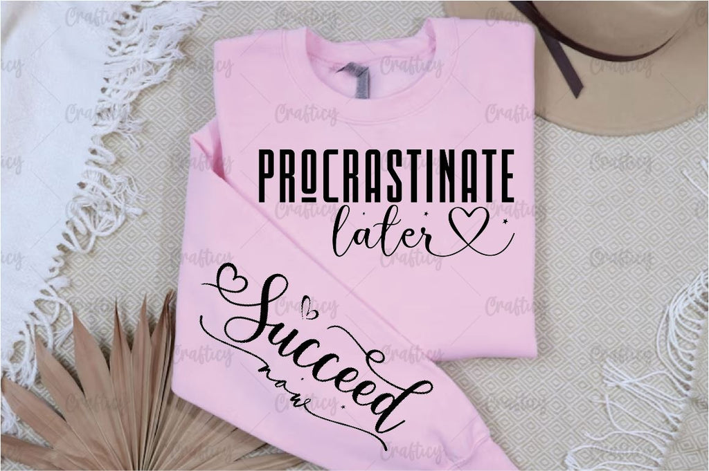 Procrastinate later Sleeve SVG Design - So Fontsy