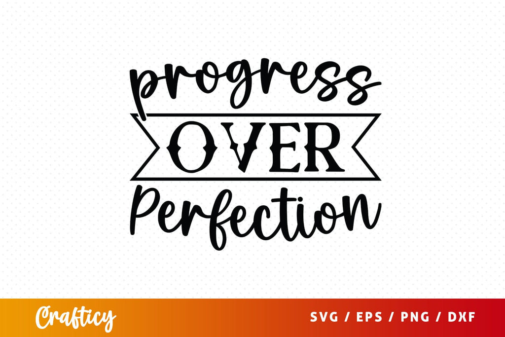 Progress over perfection Svg Design - So Fontsy