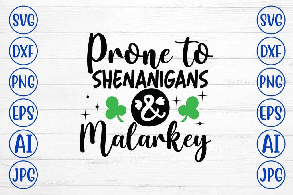 Prone to Shenanigans and Malarkey SVG Design - So Fontsy