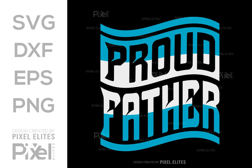 Proud Father Tshirt Bundle Fathers Day Quote Design, PET 00481 - So Fontsy