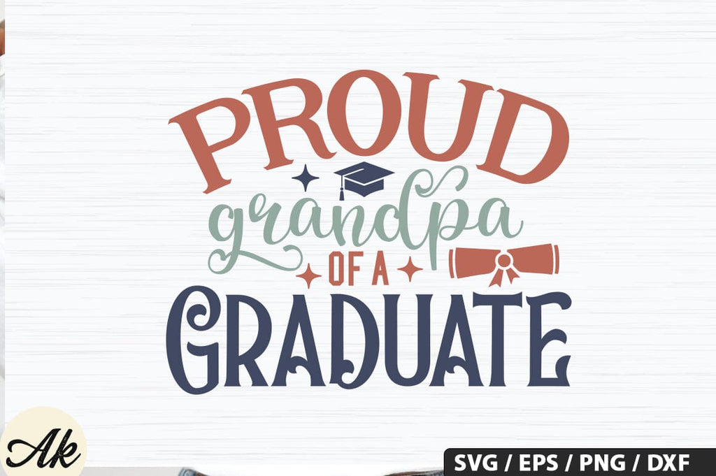 Proud grandpa of a graduate SVG Design - So Fontsy