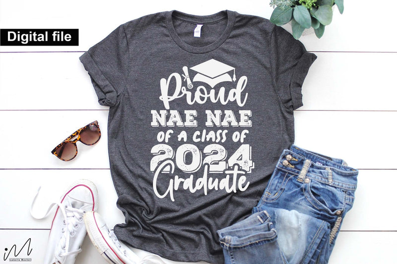 Proud nae nae of a class of 2024 graduate svg, Graduation t shirt svg ...
