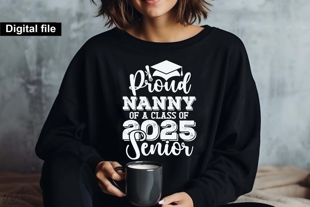 Proud nanny of a class of 2025 Senior, Senior graduation t shirt svg ...