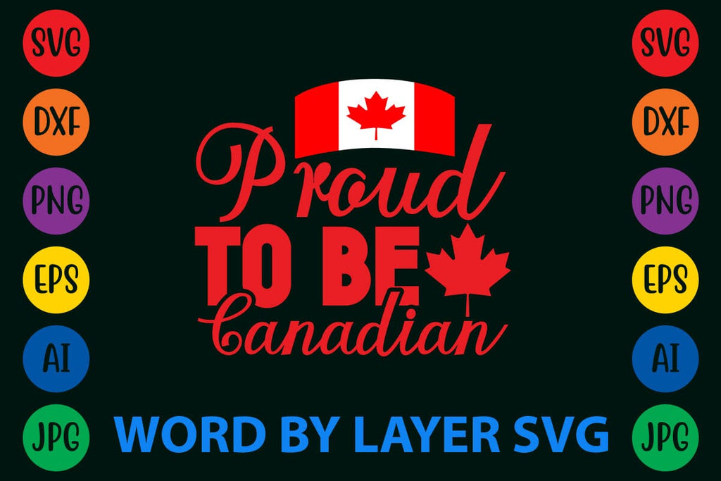 Proud To Be Canadian svg design - So Fontsy