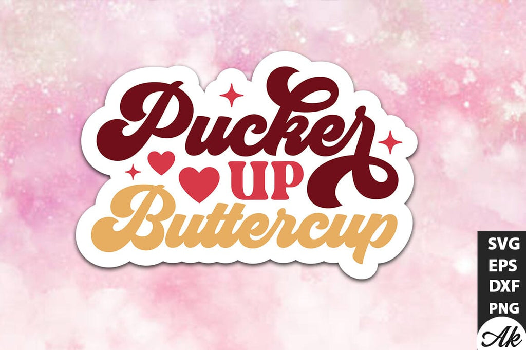 Pucker up buttercup Retro Stickers Design - So Fontsy