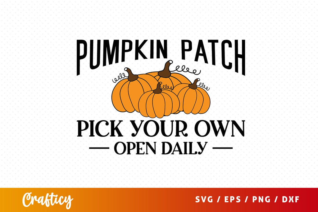 Pumpkin patch pick your own open daily SVG Design - So Fontsy