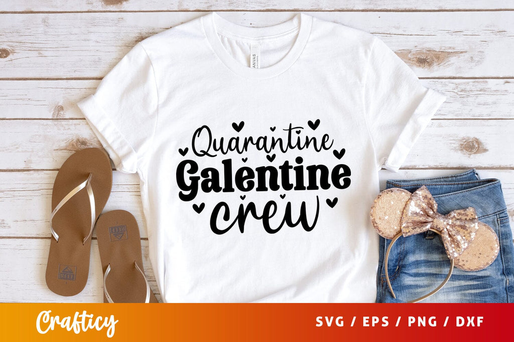 Quarantine galentine crew SVG Design - So Fontsy