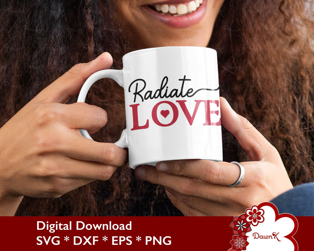 Radiate Love SVG | Attract Love Affirmation Quotes | Dawn K Designs ...