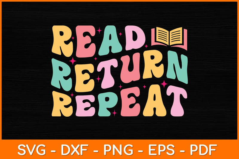 Read Return Repeat Funny Librarian Svg File - So Fontsy