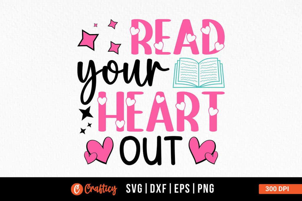 Read Your Heart Out Svg Design - So Fontsy