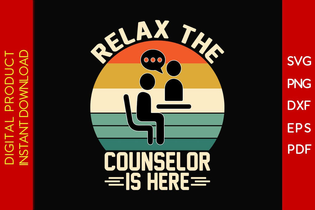 Relax The Counselor Is Here SVG PNG PDF Cut File - So Fontsy