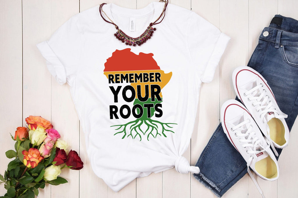 Remember Your Roots PNG Sublimation - So Fontsy