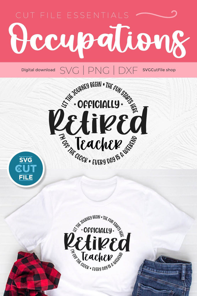 Retired Teacher svg for Men or Women - So Fontsy