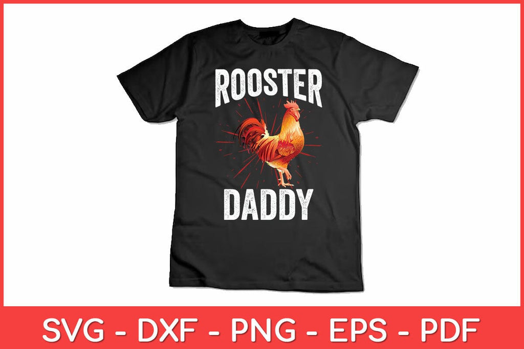 Rooster Daddy Chicken Farm Poultry Father's Day Svg Design - So Fontsy