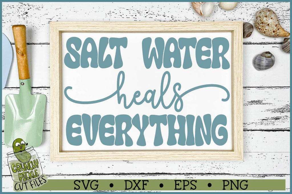 Salt Water Heals Everything SVG File - So Fontsy