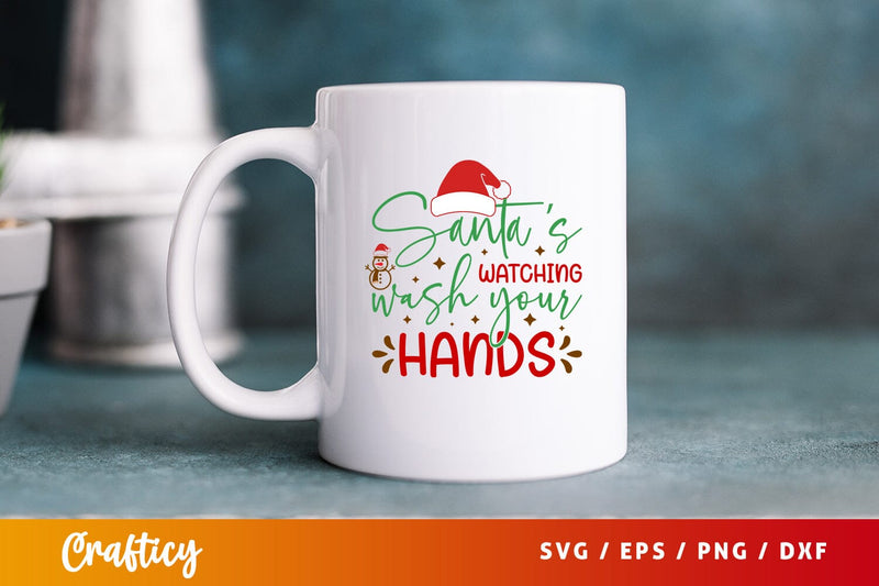 Santas watching wash your hands Svg Design - So Fontsy
