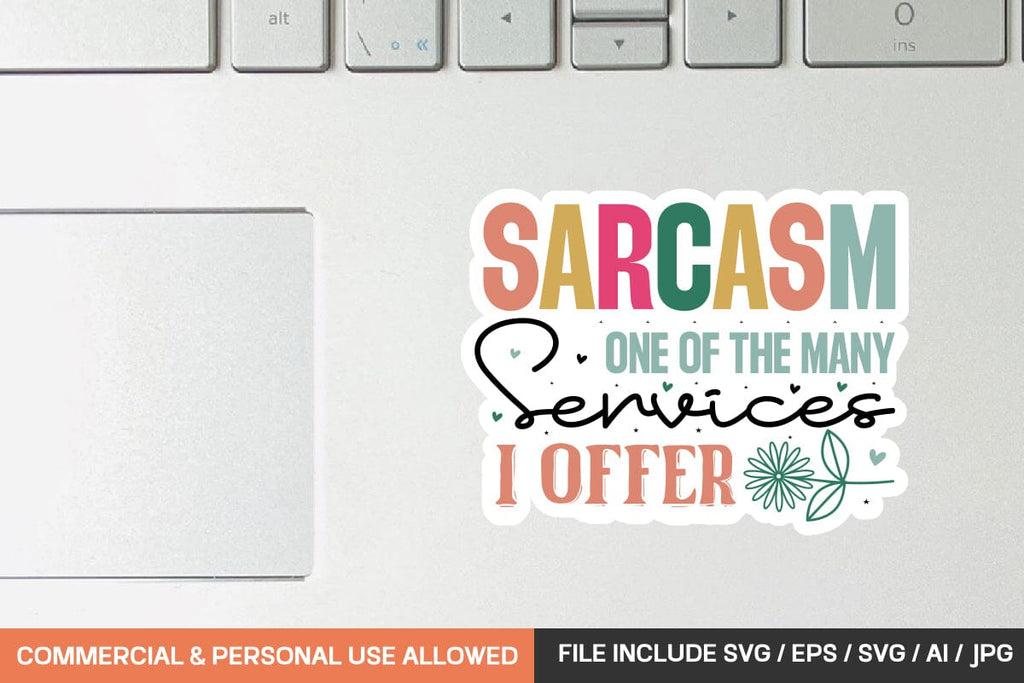 Sarcasm One Of The Many Services I Offer Sticker svg design - So Fontsy