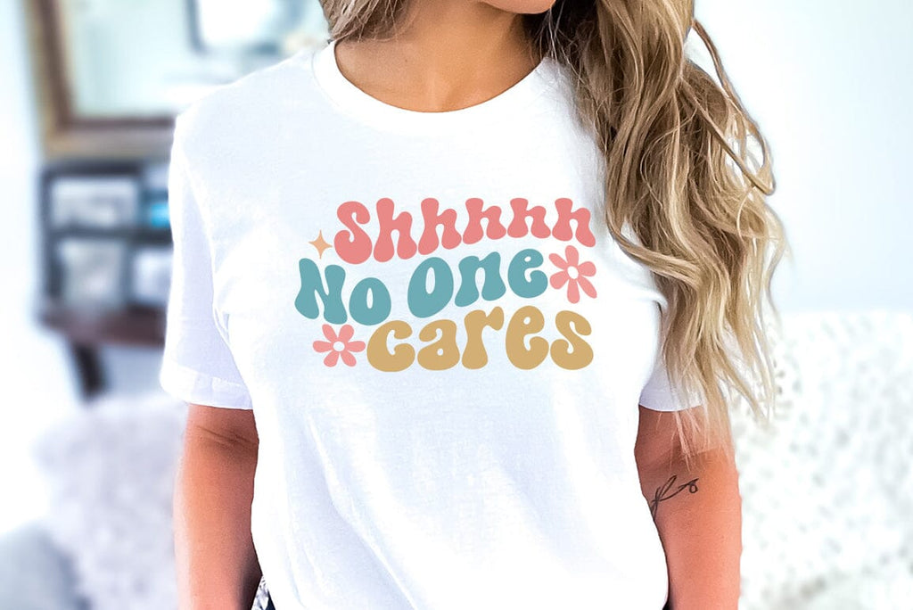 Sarcastic SVG, Shhhhh No One Cares - So Fontsy