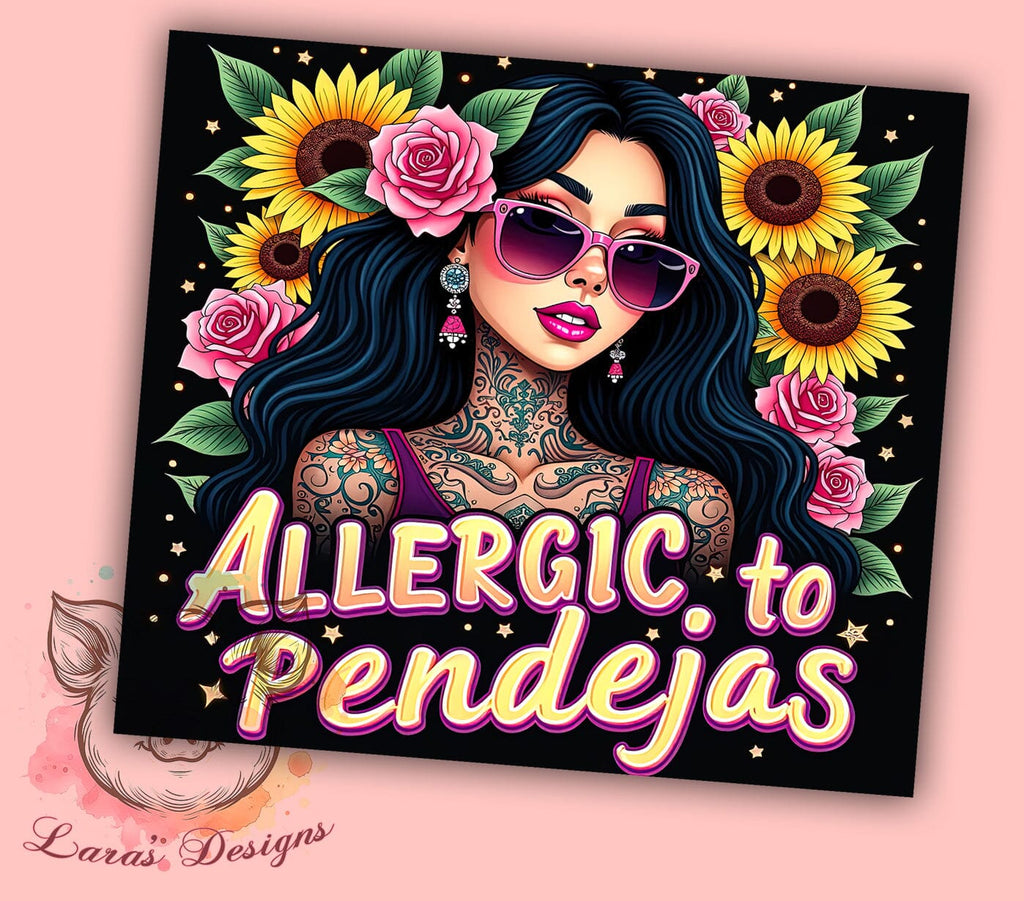 Sarcastic Tumbler, Allergic to Pendejas, 20oz Tumbler Wrap, Funny ...