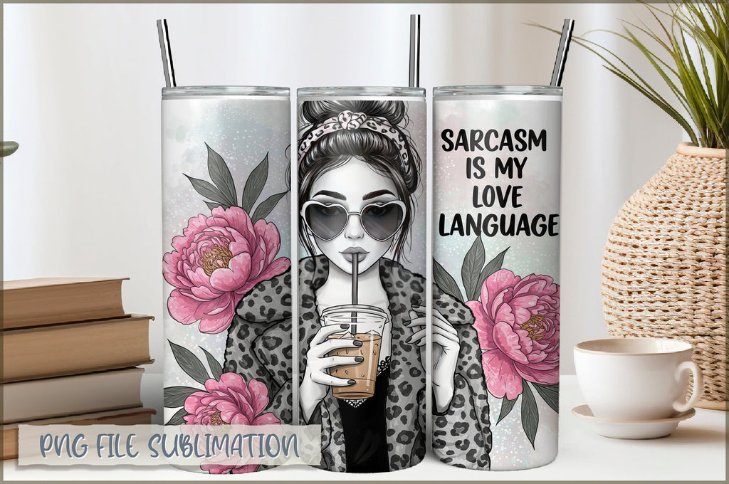 Sassy Girl Sarcastic 20 Oz Tumbler Wrap PNG - So Fontsy