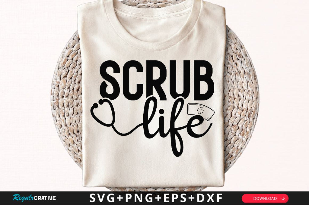 Scrub life SVG, Nurse SVG Design - So Fontsy