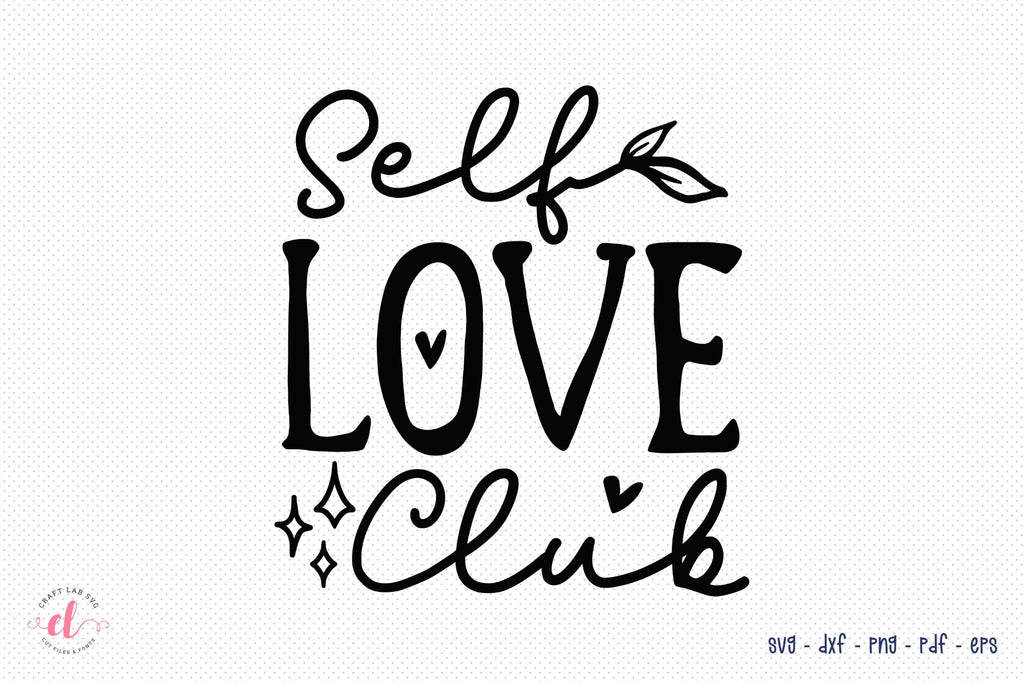 Self Love Club - Mental Health SVG - So Fontsy