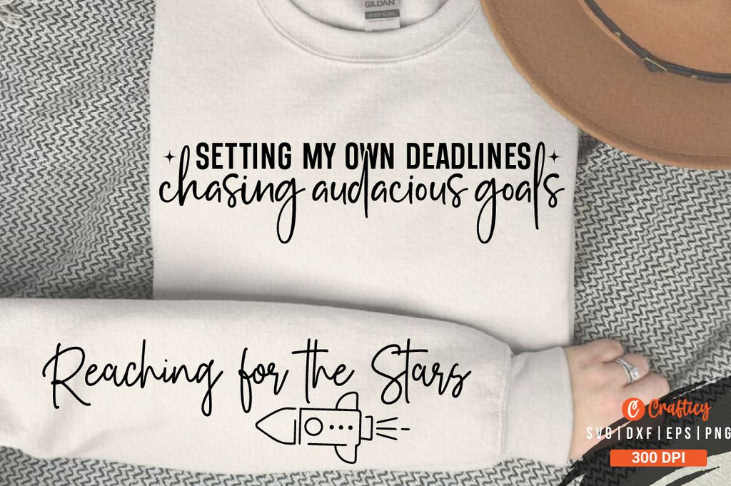 Setting my own deadlines chasing audacious goals Sleeve SVG Design - So ...