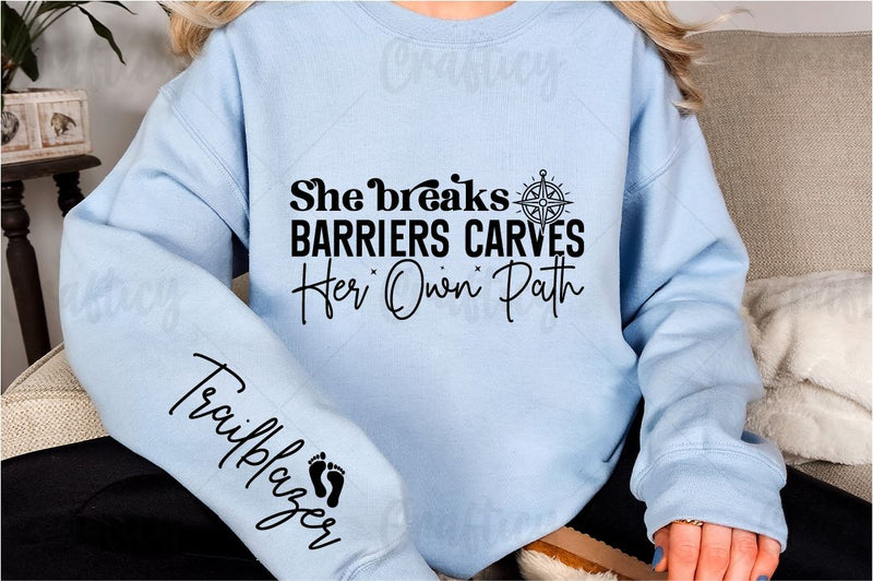 She breaks barriers carves her own path Sleeve SVG Design - So Fontsy