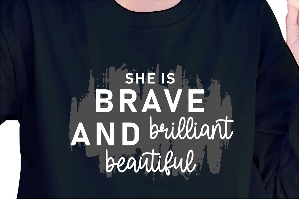 She Is Brave Brilliant And Beautiful SVG, Inspirational Quotes ...