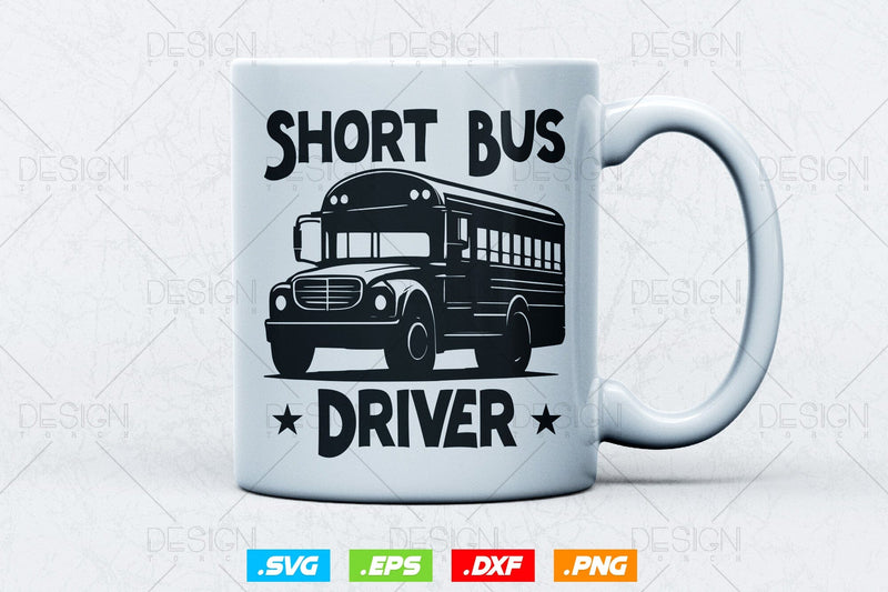 Short Bus Driver Svg Png, Father's Day Svg, School Bus svg, Kids Svg ...