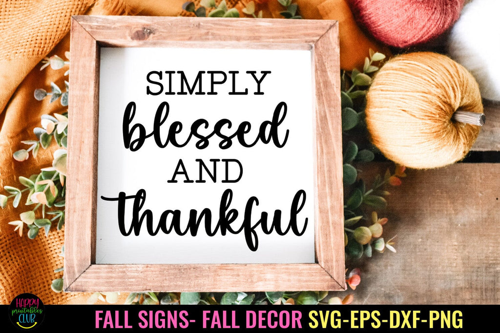 Simply Blessed I Fall Sign SVG I Thanksgiving SVG I Cut File - So Fontsy