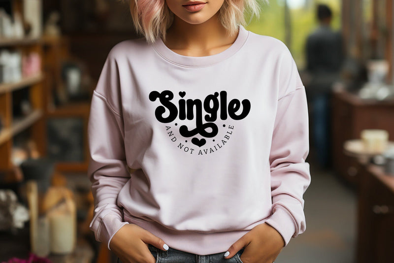 Single and Not Available, Anti Valentine SVG - So Fontsy