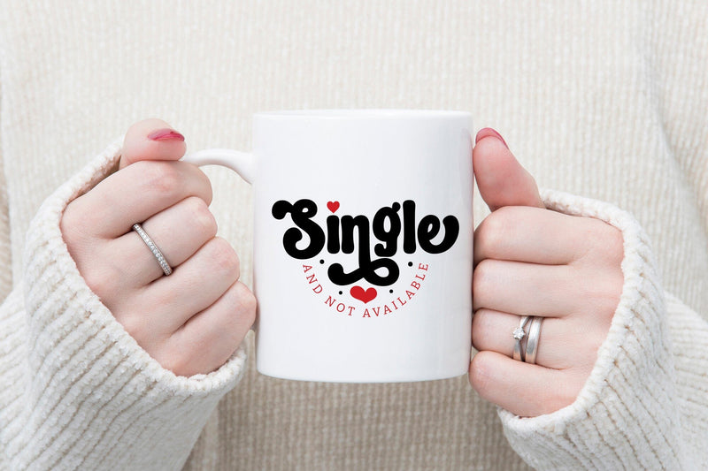 Single and Not Available, Anti Valentine SVG - So Fontsy