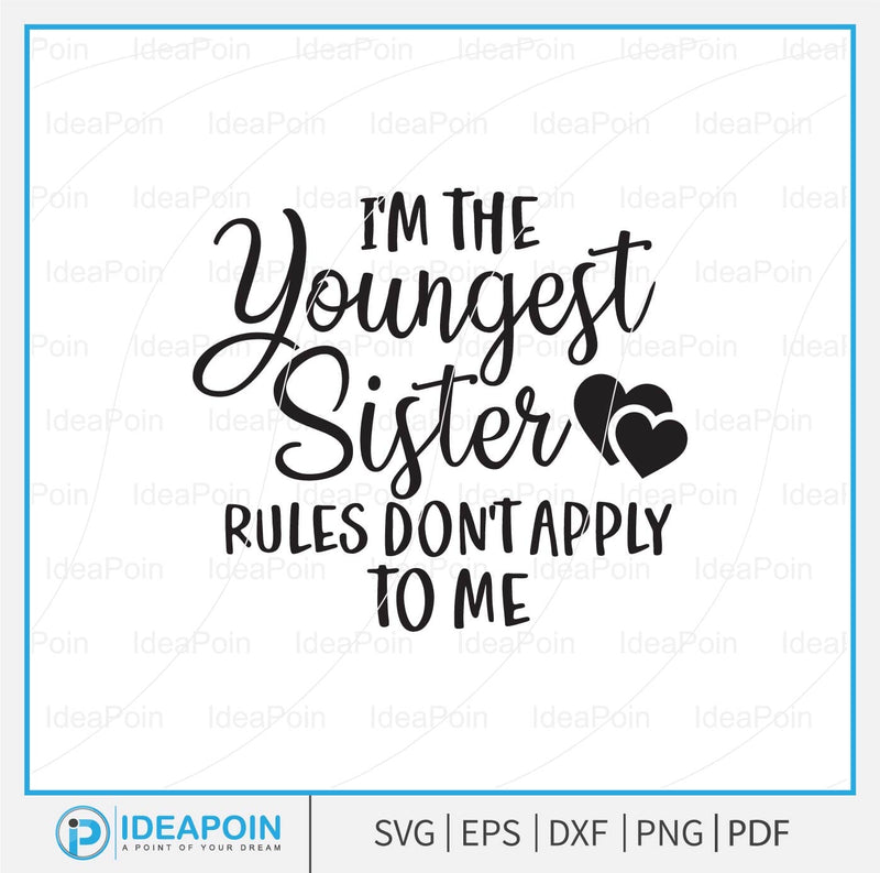 Sisters Svg Bundle, Youngest Sister Svg, I'm the oldest sister I make ...