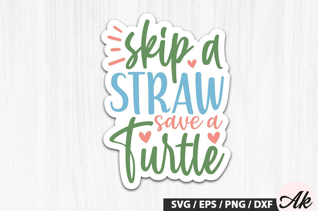 Skip a straw save a turtle Stickers SVG Design - So Fontsy