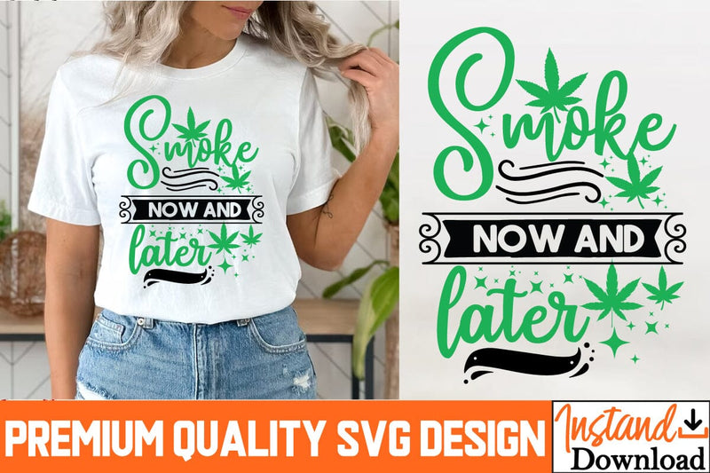 Smoke Now And Later SVG Design, Smoke Now And Later Sublimation PNG ...