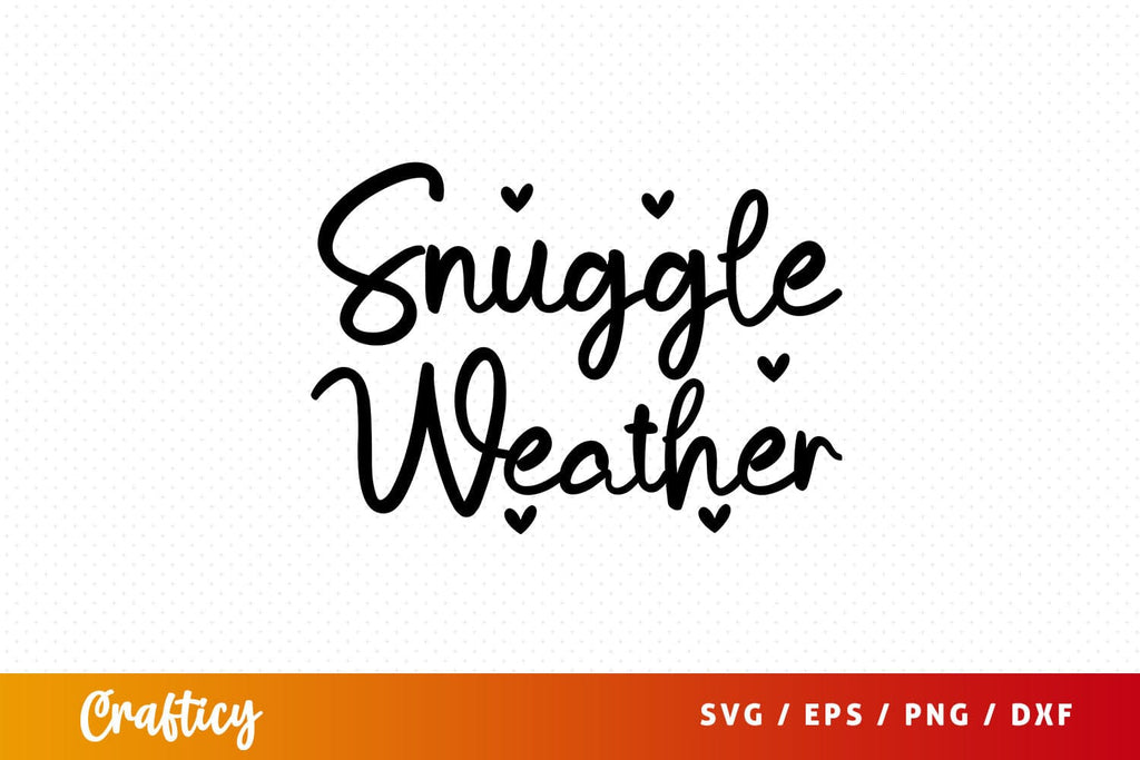 snuggle weather Svg Design - So Fontsy