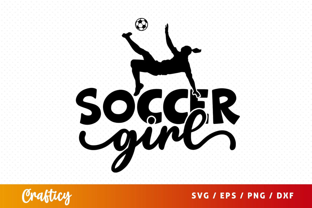 Soccer Girl SVG Design - So Fontsy